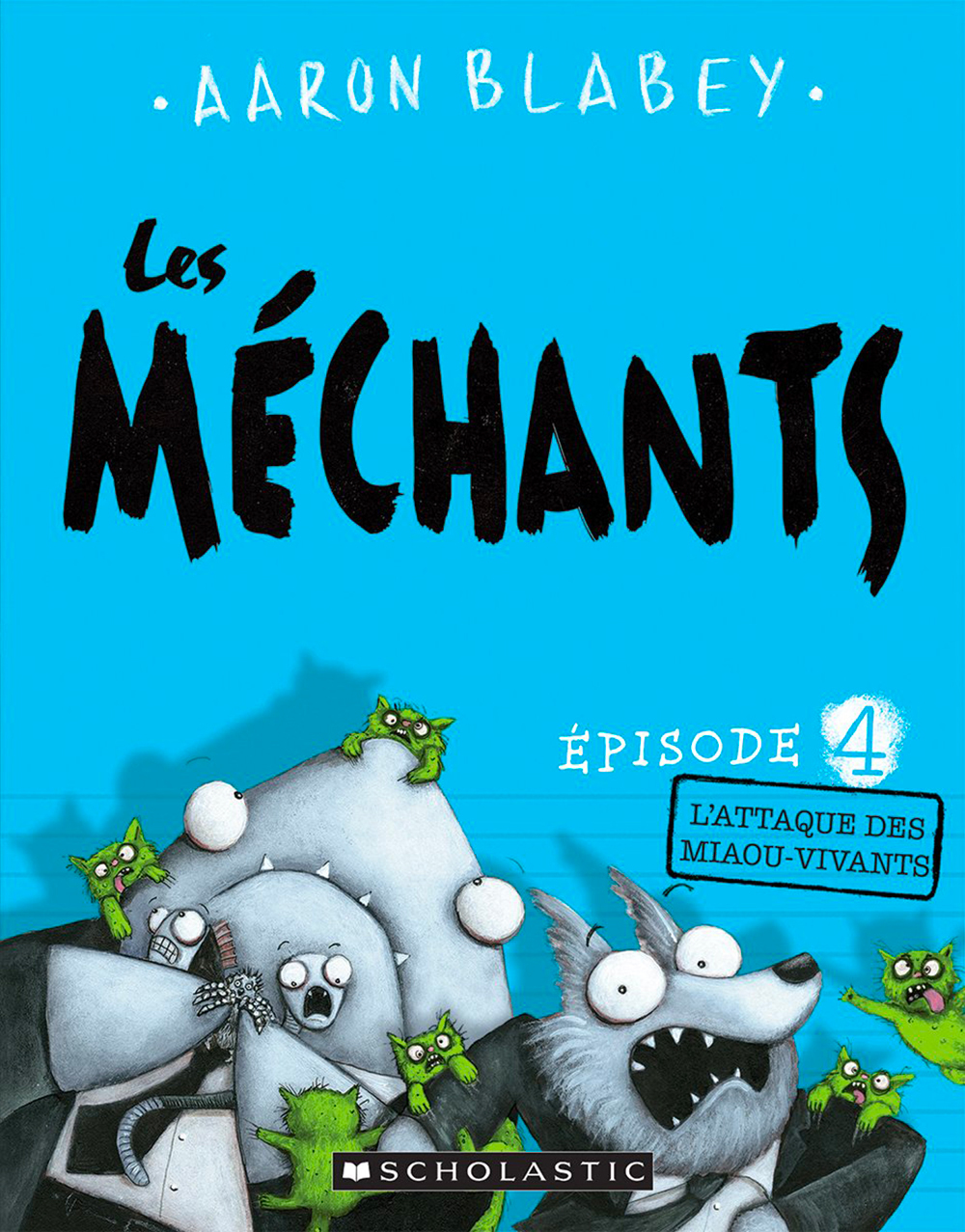 Book - Les Méchants: épisode 4 - L'attaque des miaou-vivants - French ...